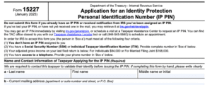 Form 15227 - Get an IRS IP PIN by Mail or Fax in 2025 – Accountably.com