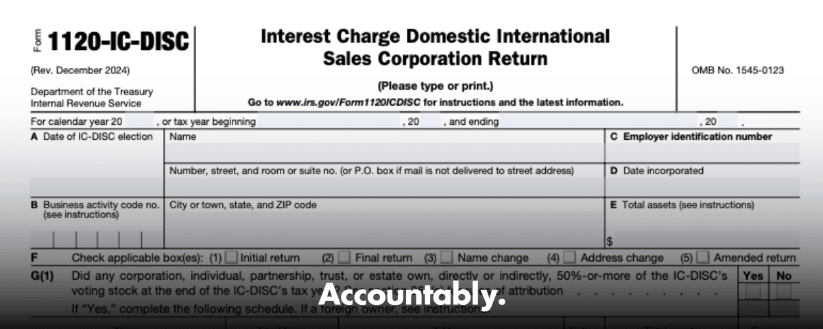 Form 1120‑IC‑DISC - Filing Guide, Schedules, Deadlines – Accountably.com