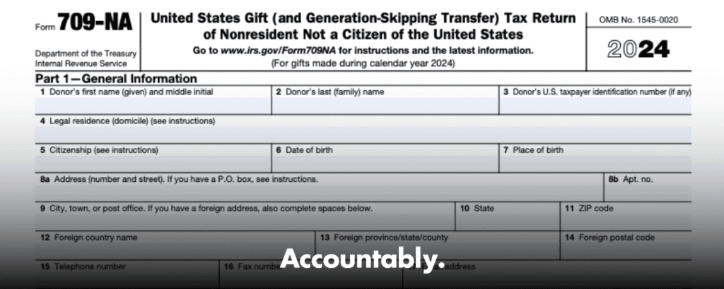 Form 709‑NA - Nonresident Gift Tax Filing Guide (2025) – Accountably.com