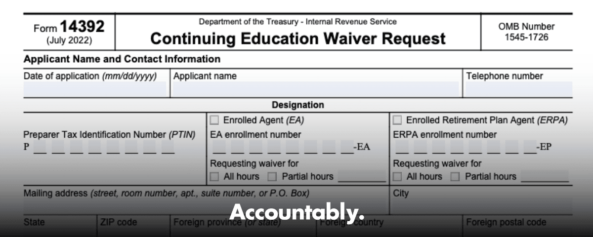 Form 14392 - IRS CE Waiver for EAs & ERPAs – Accountably.com