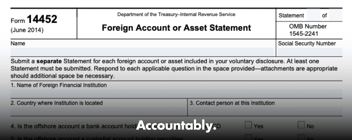 Form 14452 - IRS Foreign Account or Asset Statement Guide – Accountably.com