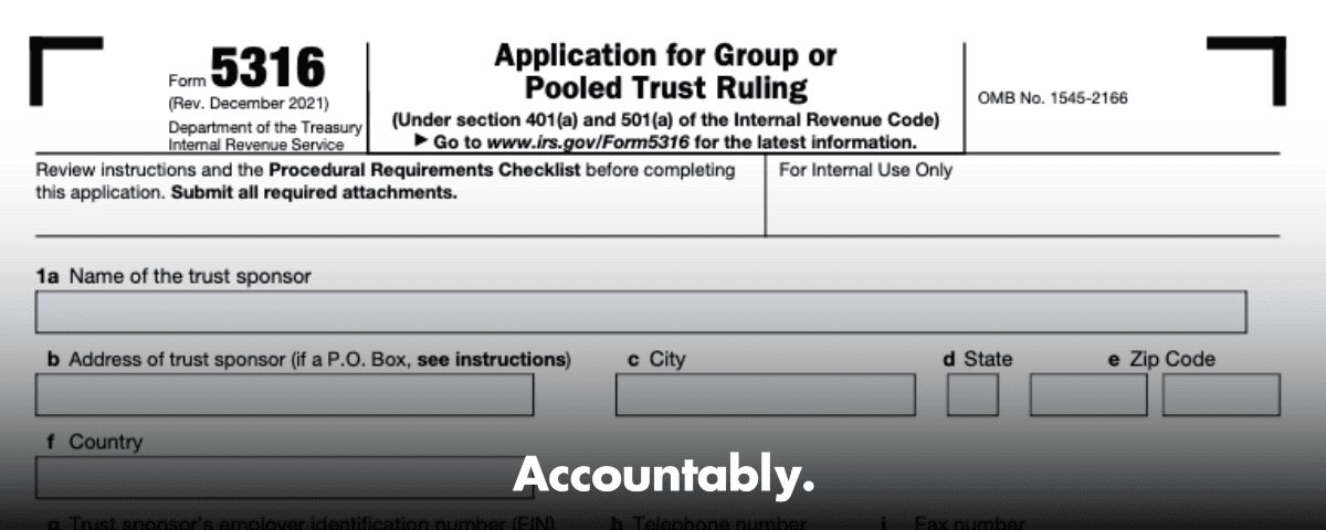 Form 5316 - Group Trust Determination on Pay.go – Accountably.com