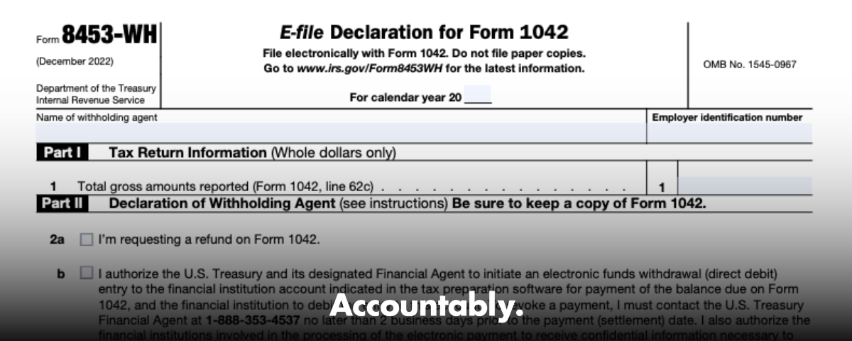 Form 8453‑WH - Complete 2025 Guide for Form 1042 E‑File – Accountably.com