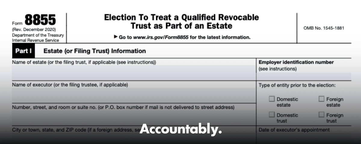 Form 8855 - Section 645 Election Guide for CPAs – Accountably.com