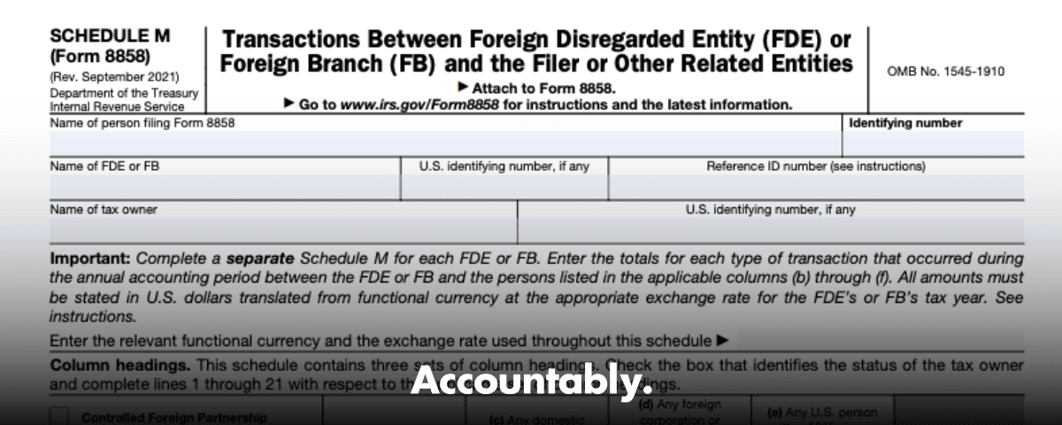Form 8858 Schedule M - related‑party reporting guide – Accountably.com