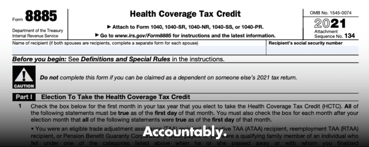 Form 8885 - Health Coverage Tax Credit, 2021 Filing Guide – Accountably.com