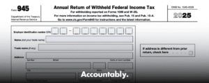Form 945 - Backup Withholding, Deadlines, and Deposits – Accountably.com