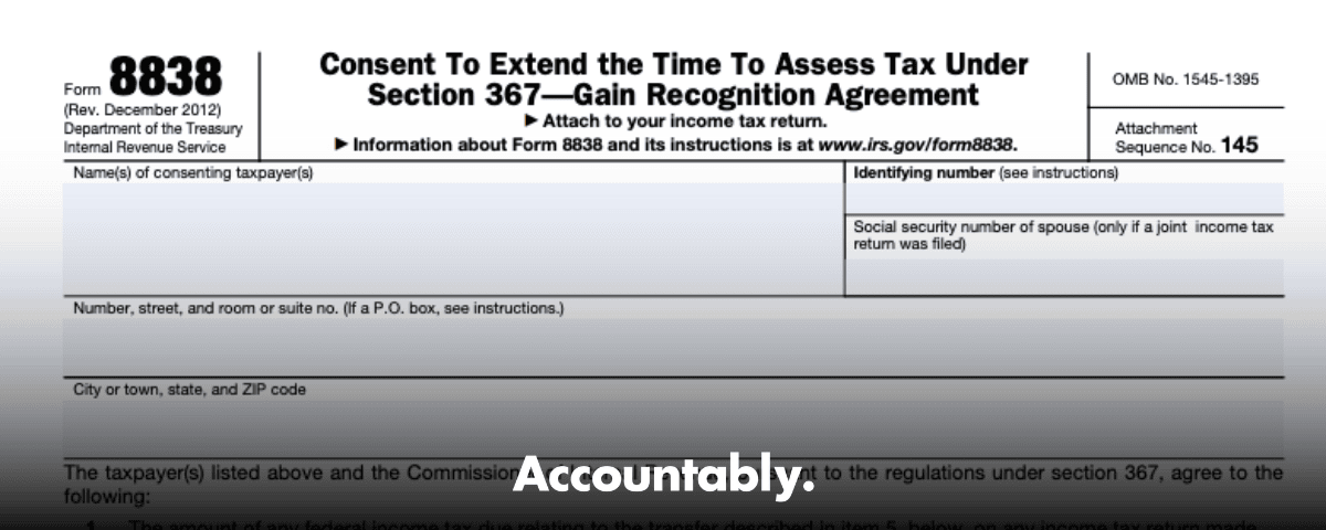 Form 8838 - Statute Extensions for Section 367 GRAs – Accountably.com