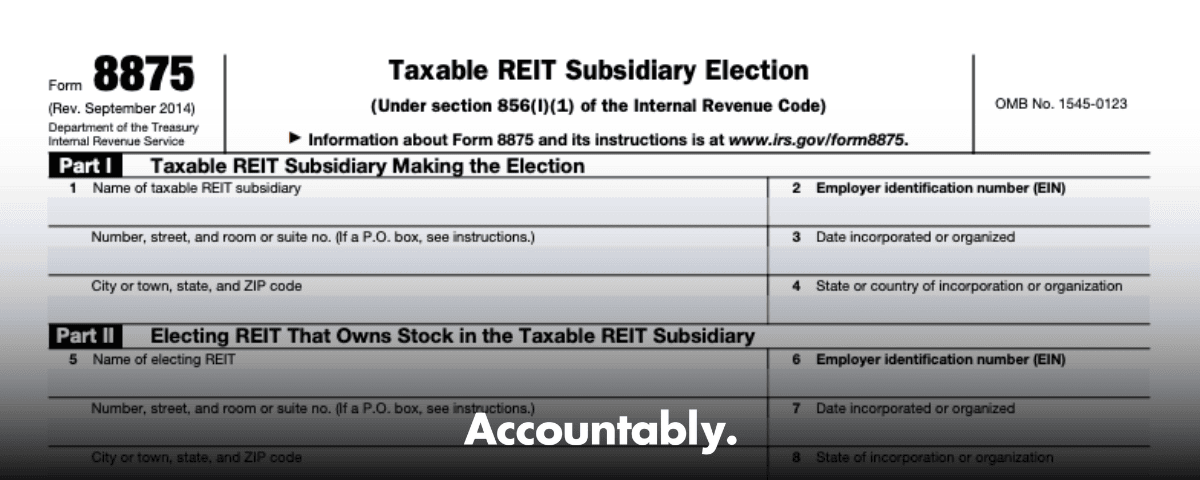 Form 8875 -TRS Election Guide for REITs – Accountably.com