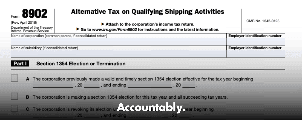 Form 8902 - Complete Guide to the Shipping Tax Election – Accountably.com