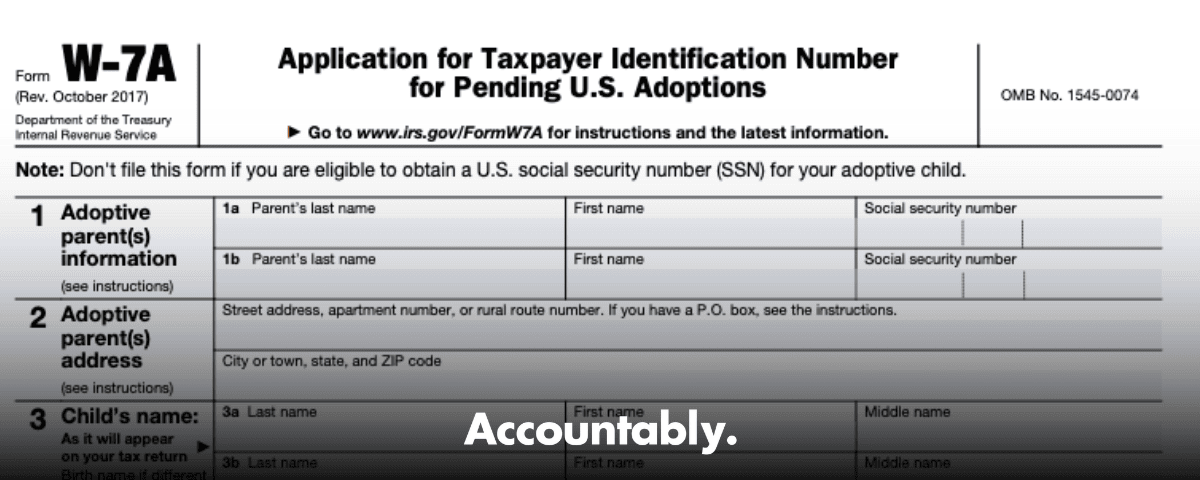 Form W‑7A - ATIN Guide for Pending U.S. Adoptions – Accountably.com