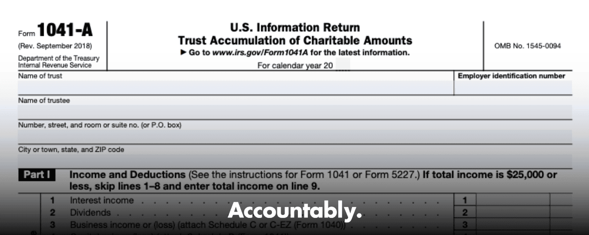 Form 1041-A - CPA Guide to 642(c), Due Dates, Extensions – Accountably.com